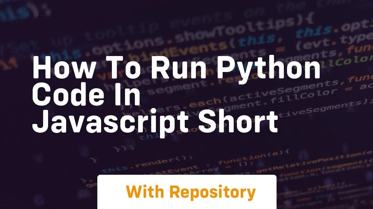 How to run python code in javascript short