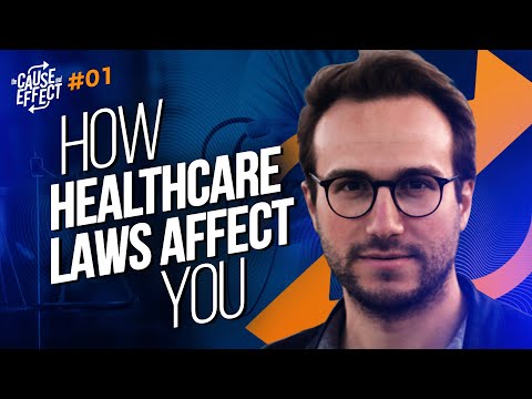 How Healthcare Laws Affect You | The Cause and Effect Episode #1
