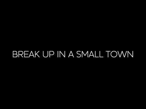 Break Up In A Small Town - Sam Hunt - Lyrics