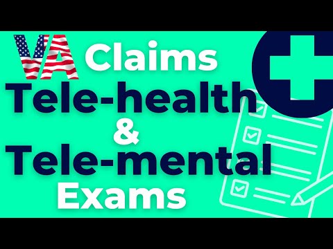 VA Disability Claims Tele-Health and Tele-Mental Exams Explained