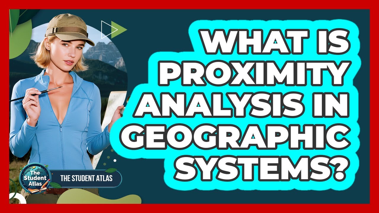 What Is Proximity Analysis in Geographic Systems?