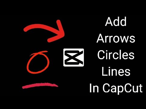How to Add Arrows, Circles And Lines In CapCut