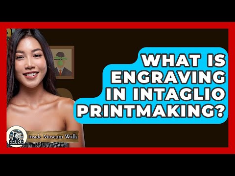 What Is Engraving In Intaglio Printmaking? - Inside Museum Walls