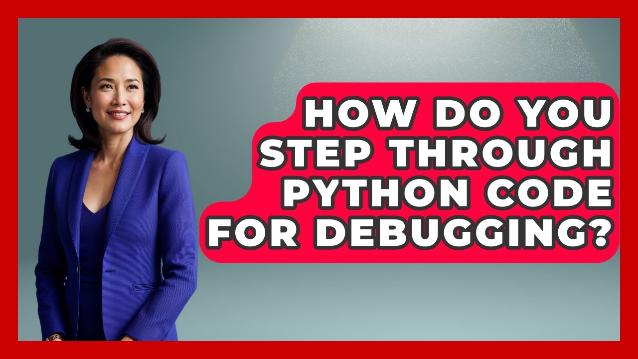 How Do You Step Through Python Code For Debugging? - Python Code School