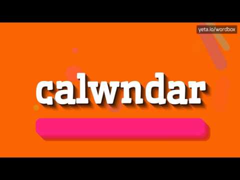 CALWNDAR - HOW TO SAY CALWNDAR? #calwndar
