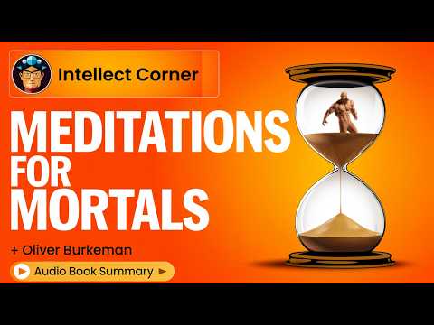 Meditations for Mortals by Oliver Burkeman