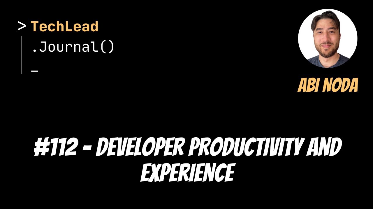 #112 - Developer Productivity and Experience - Abi Noda