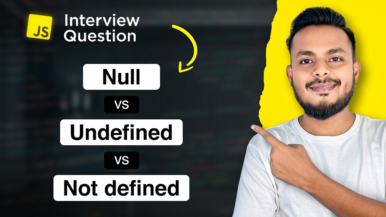 Null vs Undefined vs Not Defined | Javascript Interview Question 📚
