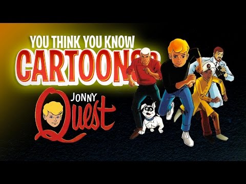 Jonny Quest - You Think You Know Cartoons?