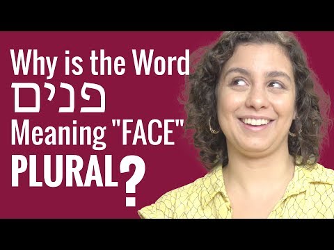Ask a Hebrew Teacher - Why is the Word פנים (panim) Meaning "face" Plural?