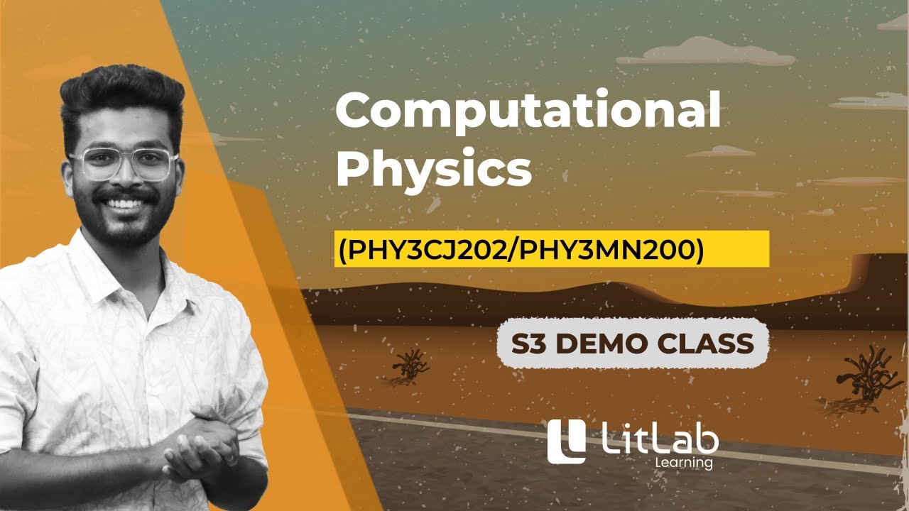 COMPUTATIONAL PHYSICS | DEMO CLASS | S3 KAVERI BATCH | LitLab Learning
