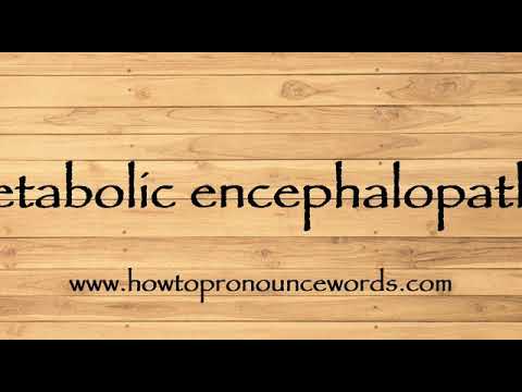 How To Pronounce metabolic encephalopathy New Video