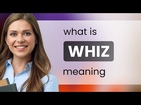 Whiz — what is WHIZ meaning