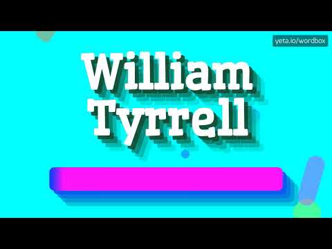 HOW PRONOUNCE WILLIAM TYRRELL! (BEST QUALITY VOICES)