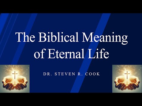 The Biblical Meaning of Eternal Life