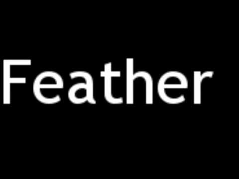 How to Pronounce Feather