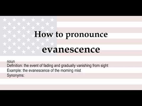 How to pronounce 'evanescence' + meaning