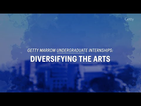 Discover Art Internships w/ Getty Marrow Undergraduate Internships| Diversifying the Arts Since 1993