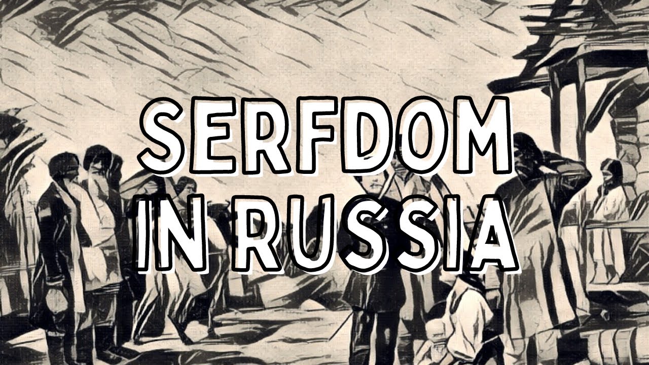 Understanding Serfdom in Russia: A Historical Overview | Galaxy.ai