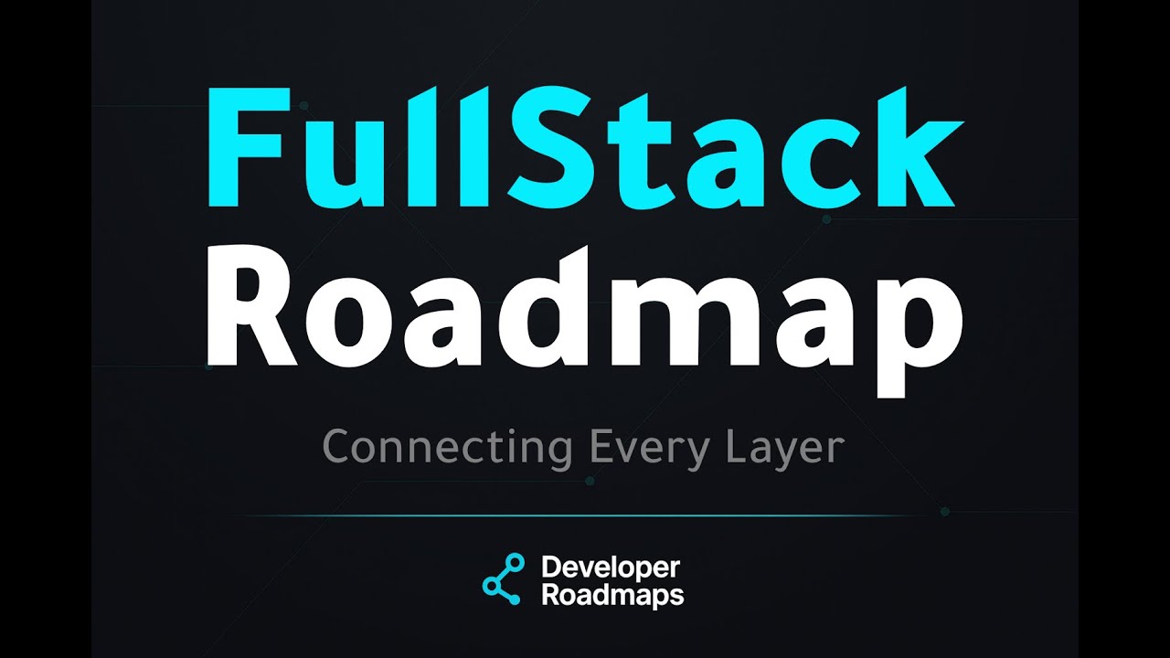 The Full Stack Developer Roadmap