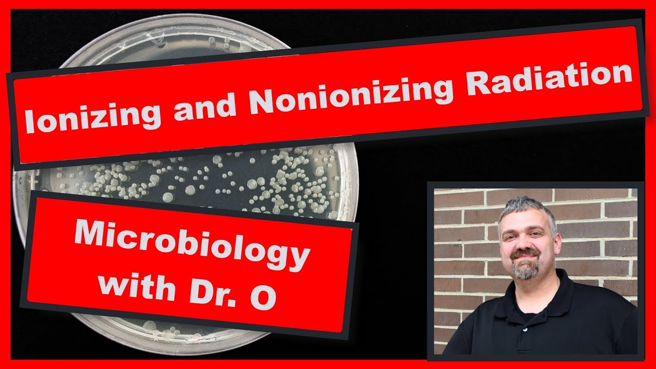 Ionizing and Non-Ionizing Radiation:  Microbiology