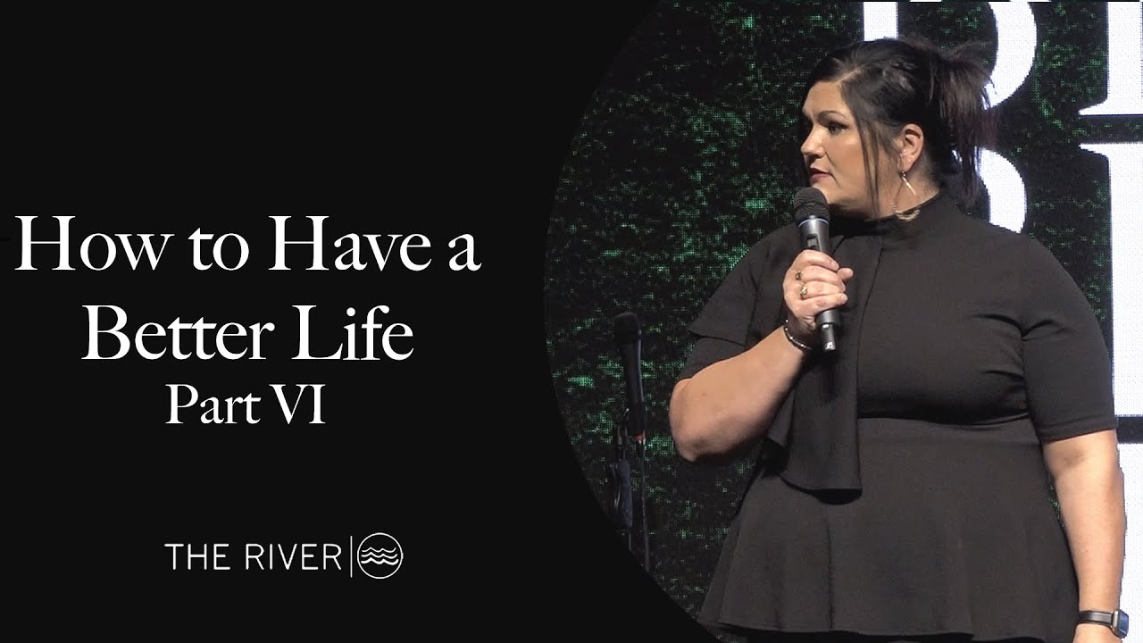 How to Have a Better Life pt. 3 - The River