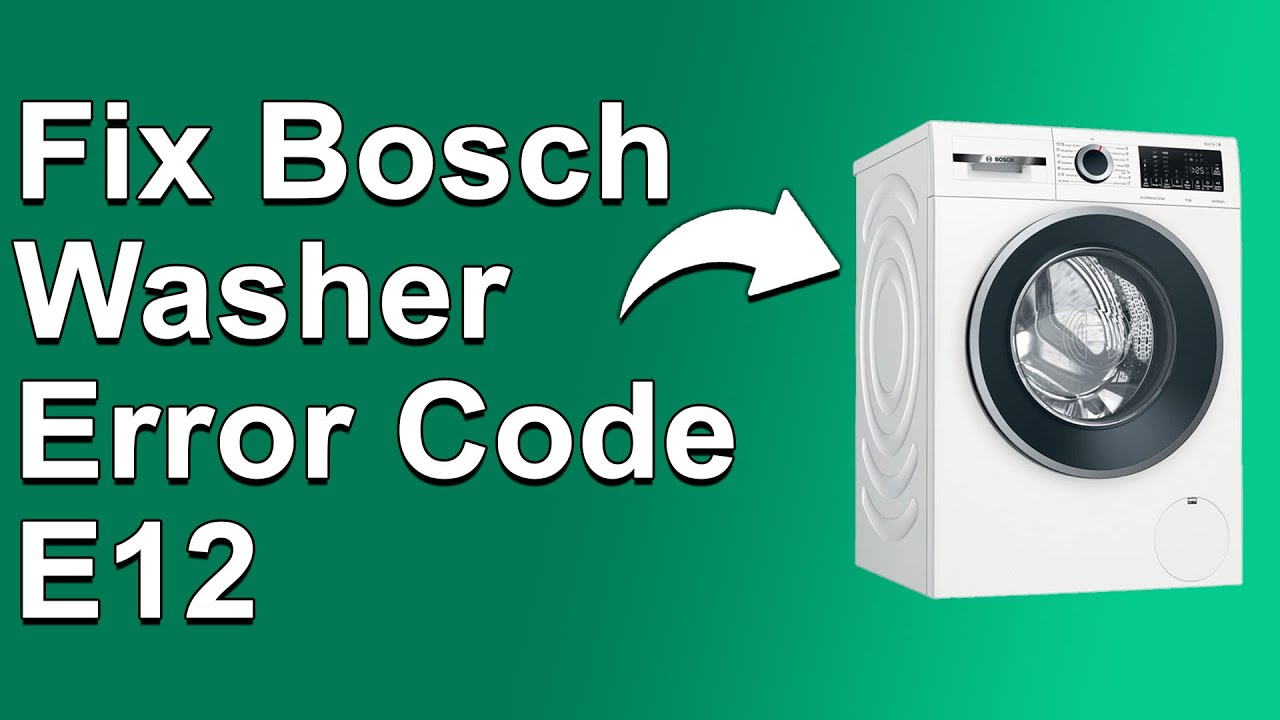How To Fix The Bosch Washer Error Code E12 - Meaning, Causes, & Solutions (Simple Solution)