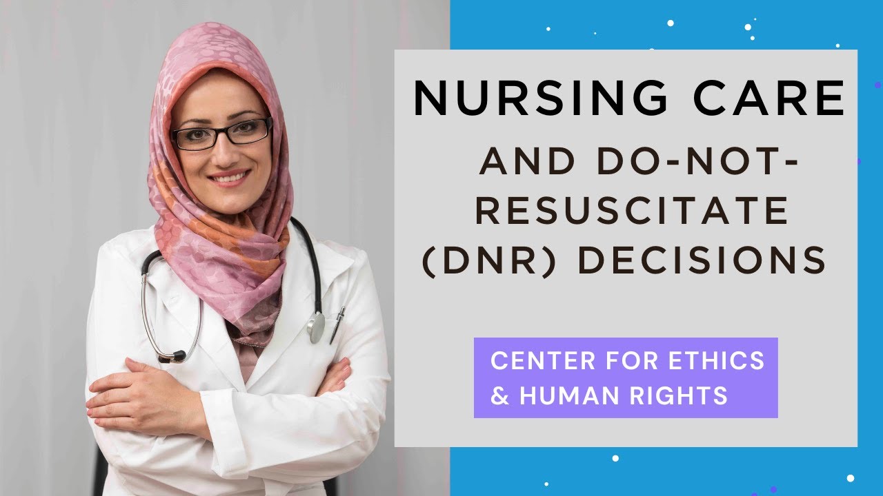 Nursing Care and Do-Not-Resuscitate (DNR) Decisions