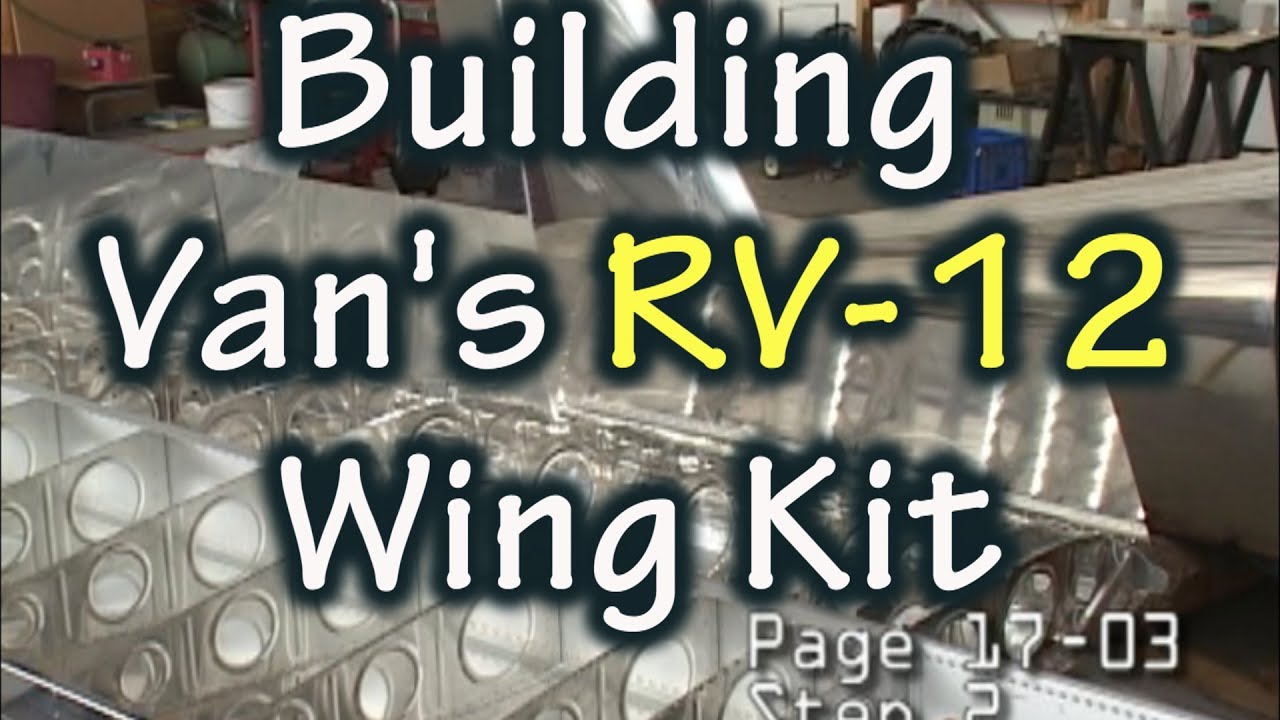 Aviation: Vans RV Aircraft - How to Build a Vans Aircraft RV-12 Wing