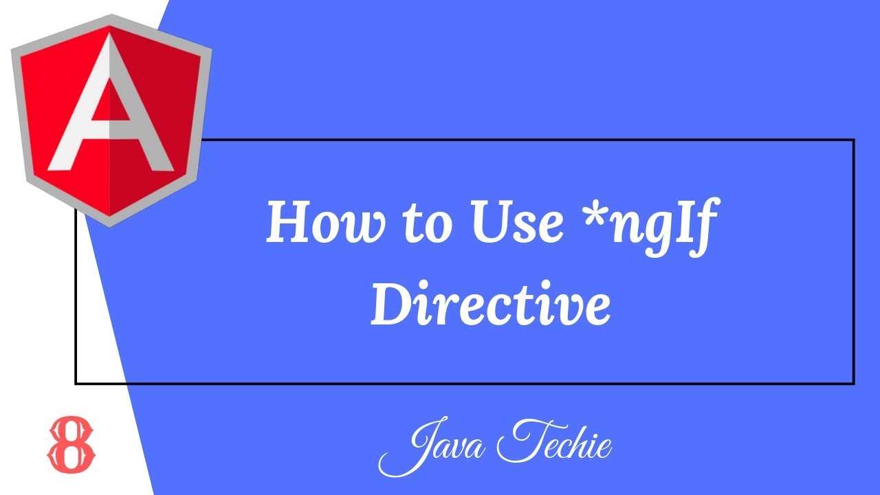 Angular 8 :  *ngIf Directive | Example | Java Techie
