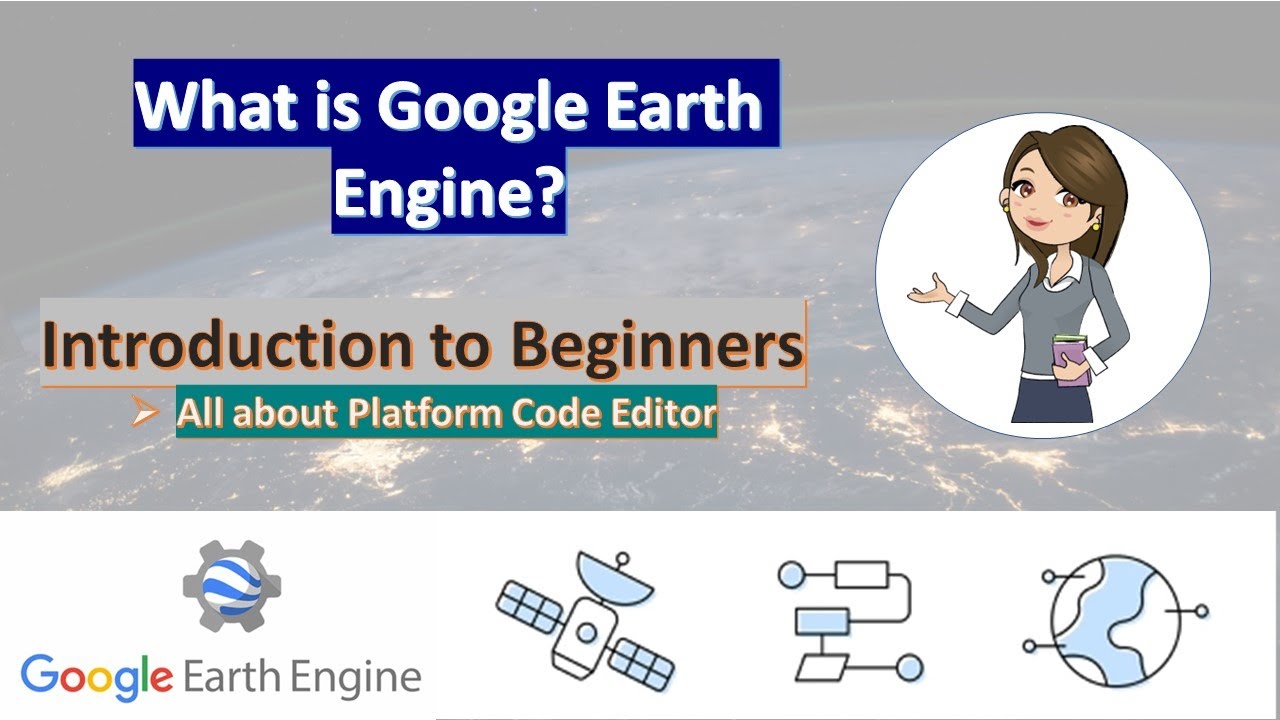 Lecture 1 - Introduction to Google Earth Engine | Tutorial for beginners | Platform Code Editor |