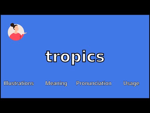 TROPICS - Meaning and Pronunciation