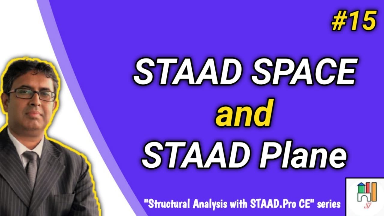 #15 - Defining STAAD SPACE and STAAD Plane - What is the difference?