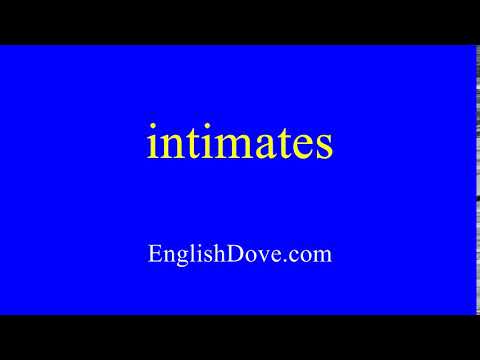 How to pronounce intimates in American English.