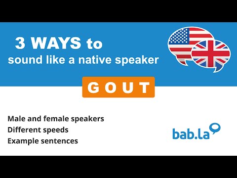 GOUT pronunciation | Improve your language with bab.la