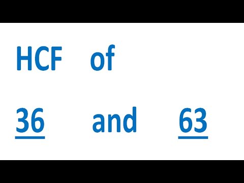 HCF of 36 and 63