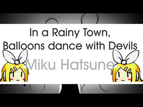 【Miku Hatsune】In a Rainy Town, Balloons dance with Devils (English Cover)