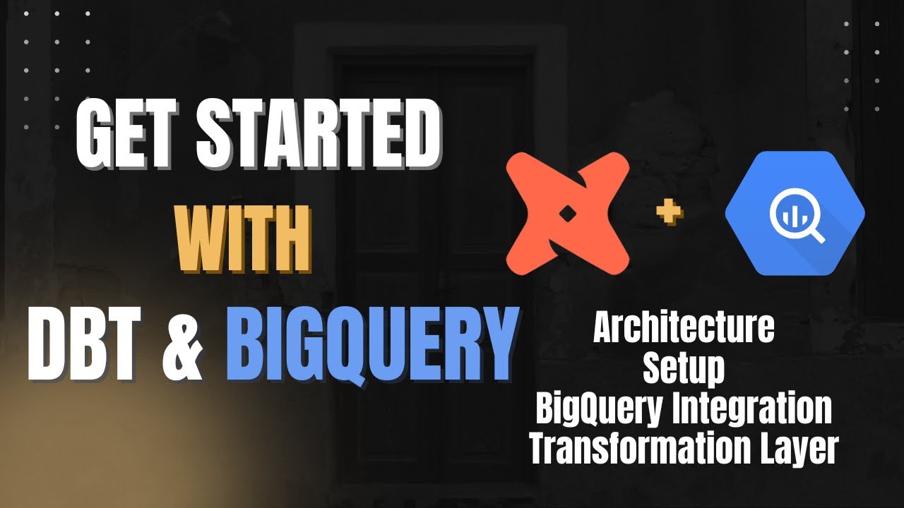 dbt Beginner Guide: Architecture, Setup, and Your First Project with BigQuery