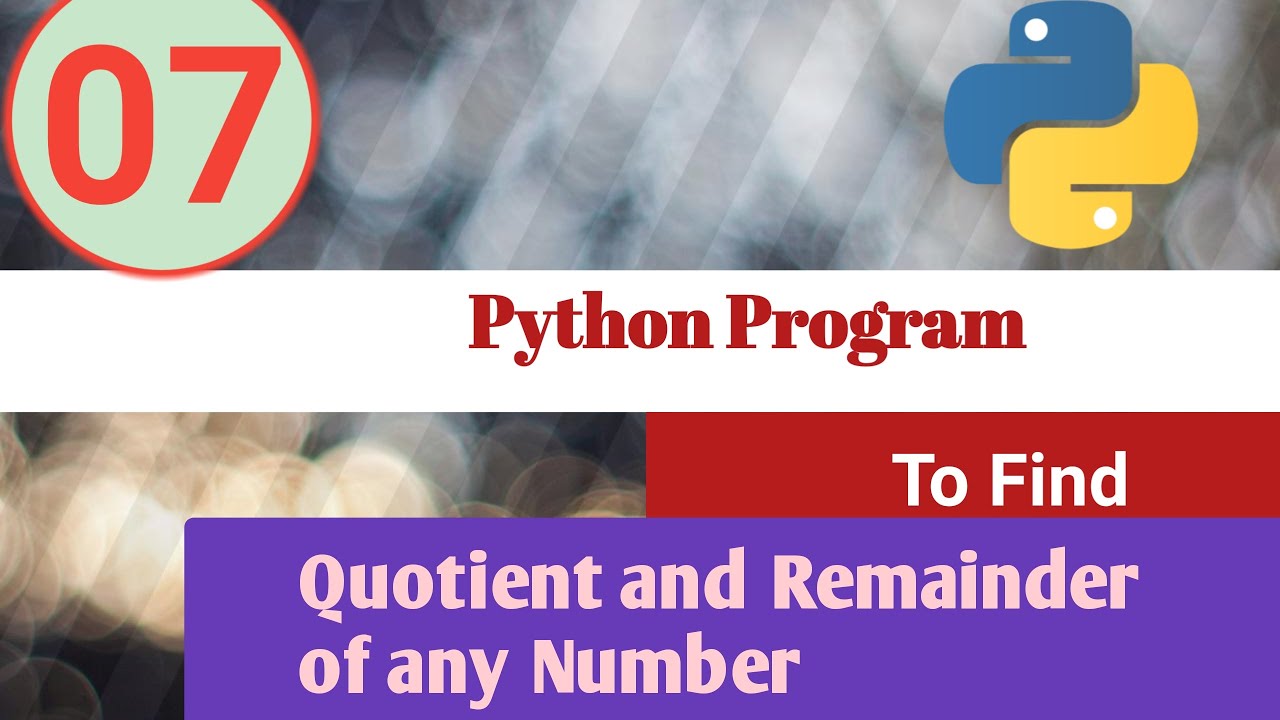 Python Program | To find  Quotient and Remainder | Python Examples