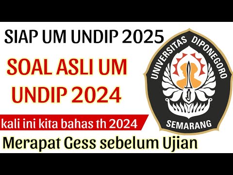 UM UNDIP 2025 (ORIGINAL UM UNDIP 2024 QUESTIONS) GAS KEN GESSS (PART 2)
