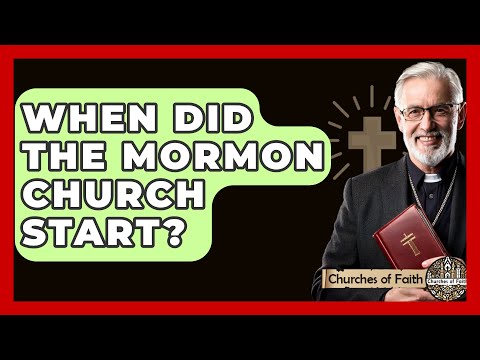 When Did The Mormon Church Start? - Churches Of Faith