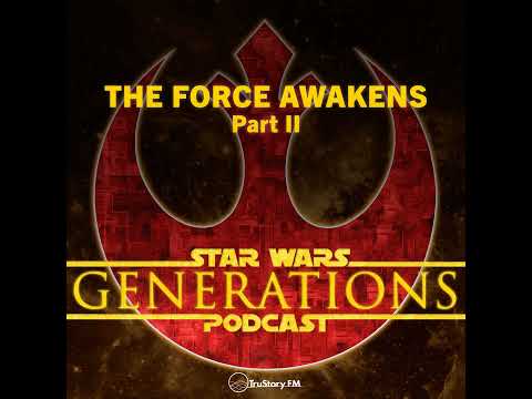 The Force Awakens • Part II