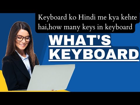 What's keyboard/how many keys in keyboard/keyboard ka Hindi meaning/how does work keyboard?