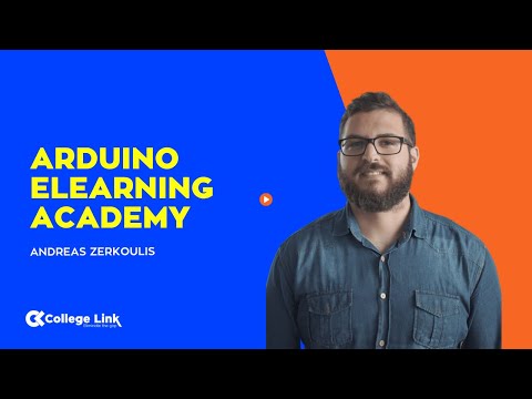 Introduction to Arduino (eLearning) Academy by CollegeLink - Andreas Zerkoulis