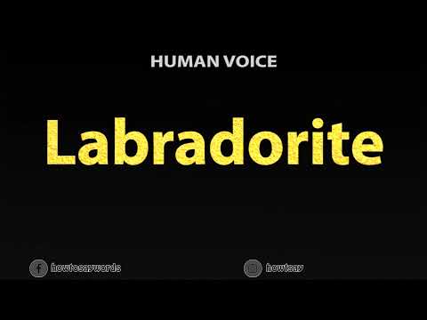 How To Pronounce Labradorite