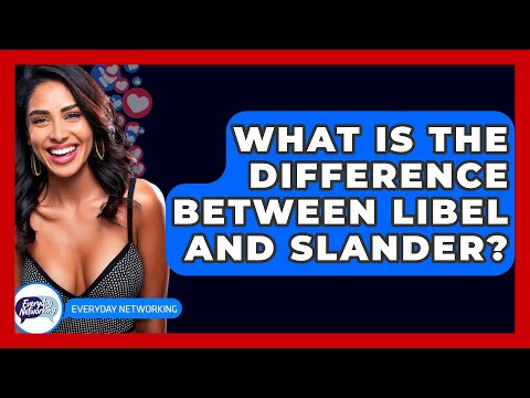 What Is The Difference Between Libel And Slander? - Everyday-Networking