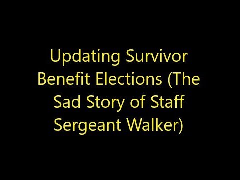 Episode 0051- Updating Survivor Benefit Elections (The Sad Story of SSG Walker)