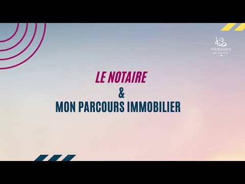 Immobilier : le rôle du notaire dans mon parcours d'achat ? #Semainedel'immobilier