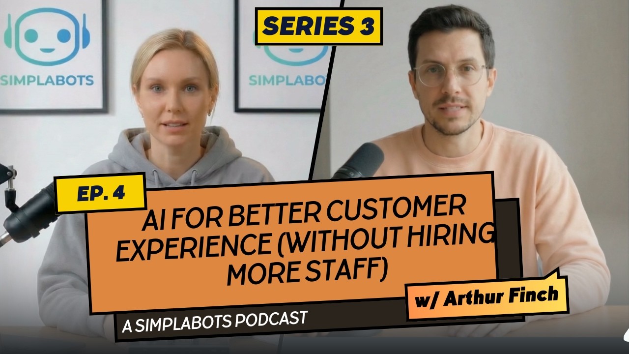 AI for Better Customer Experience (Without Hiring More Staff) | Simplabots Podcast S3 Ep 4