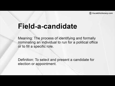 Field-a-candidate Meaning